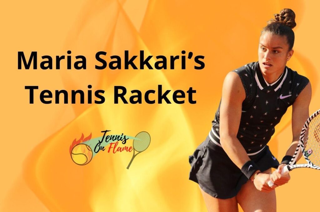 Maria Sakkari: What tennis racket does she use? | Tennis on Flame